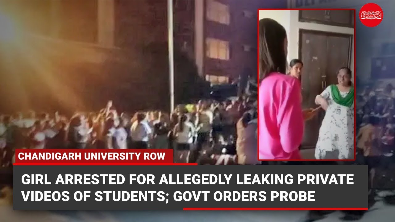 'Leaked videos' protests: Chandigarh university girl arrested; govt ...