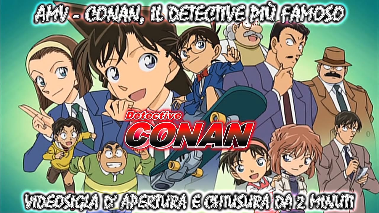 [AMV] Conan, il detective più famoso - Sigla d'apertura e chiusura 2 ...