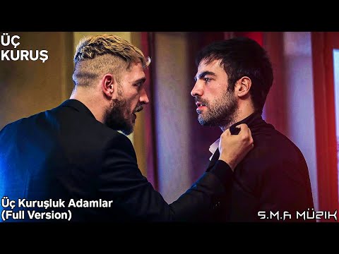 Üç Kuruş Müzikleri | Üç Kuruşluk Adamlar (Full Version)