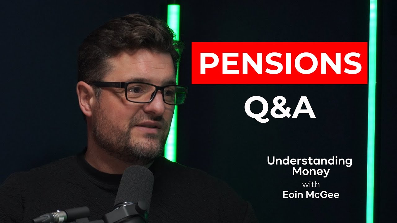 Understanding Money with Eoin McGee | Episode 7 Pensions Q&A - YouTube