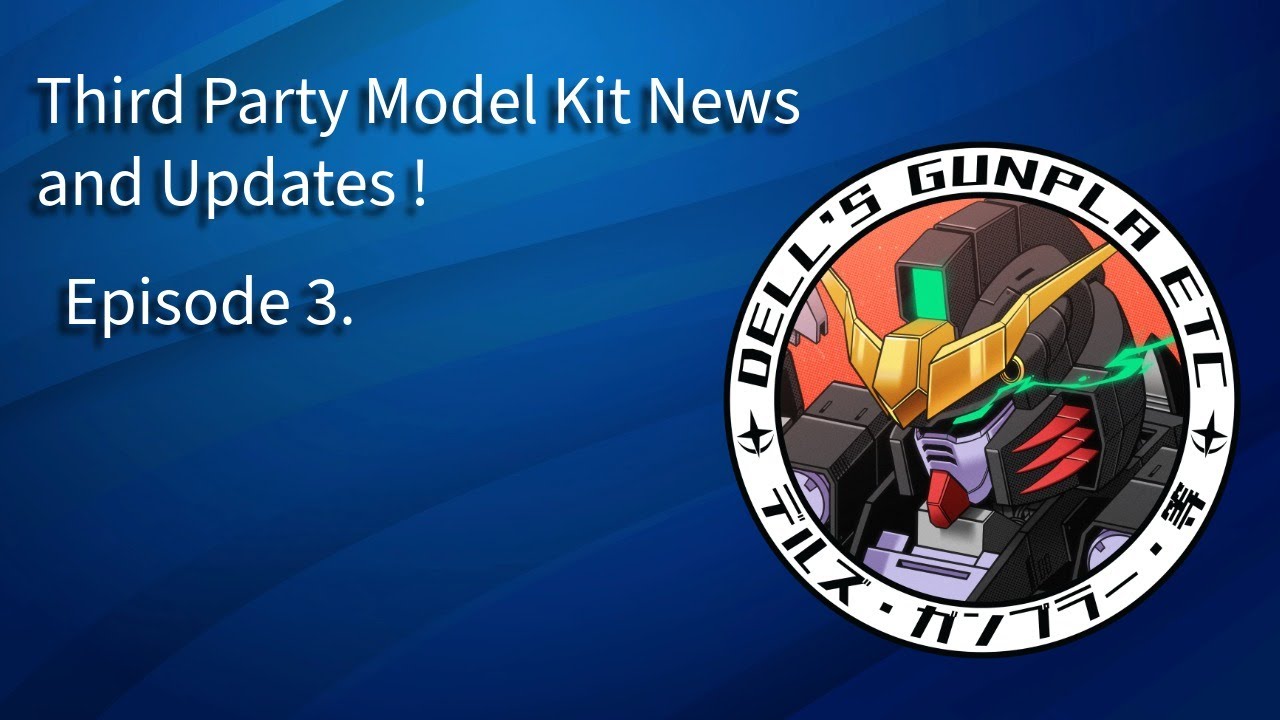 Third Party Model Kit News and Updates ! Episode 3 - YouTube