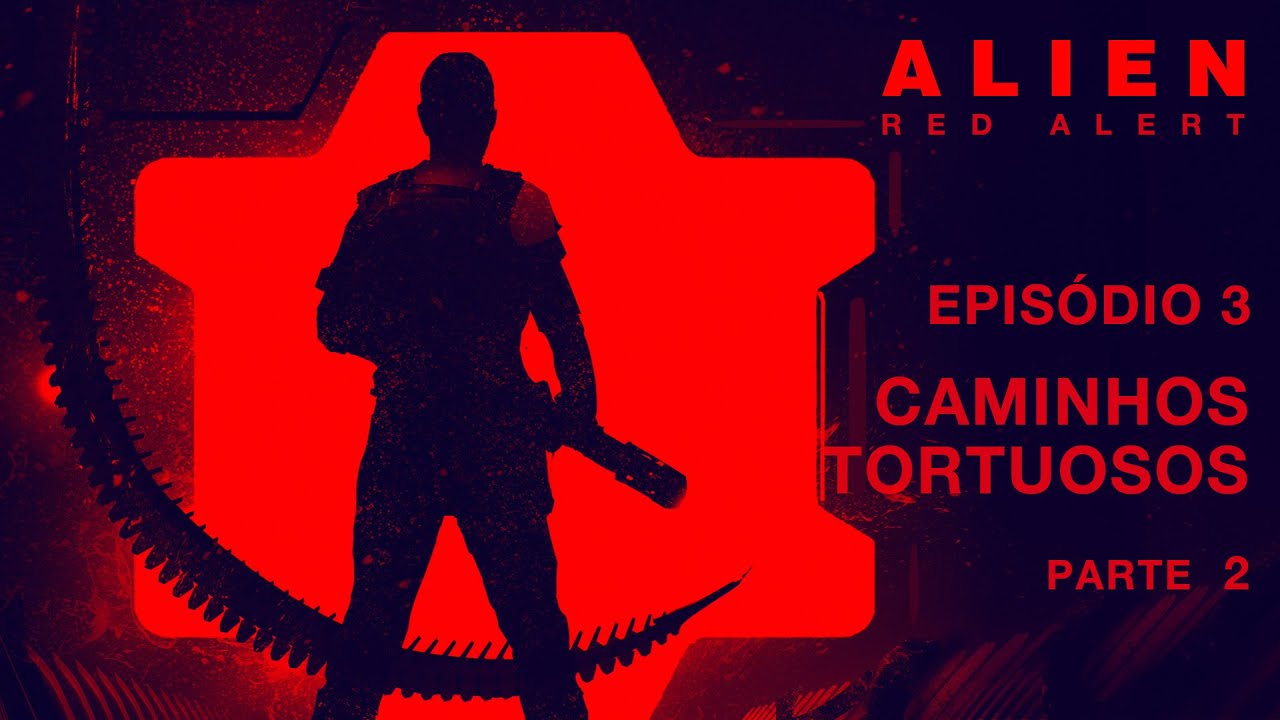 Alien Red Alert || Episódio 3 - Tortuosos Caminhos || Parte 2 (Alien ...