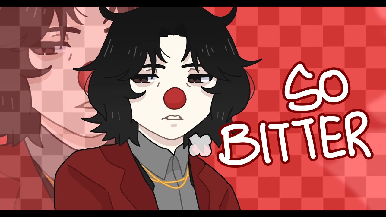 SO BITTER | ANIMATION MEME - YouTube
