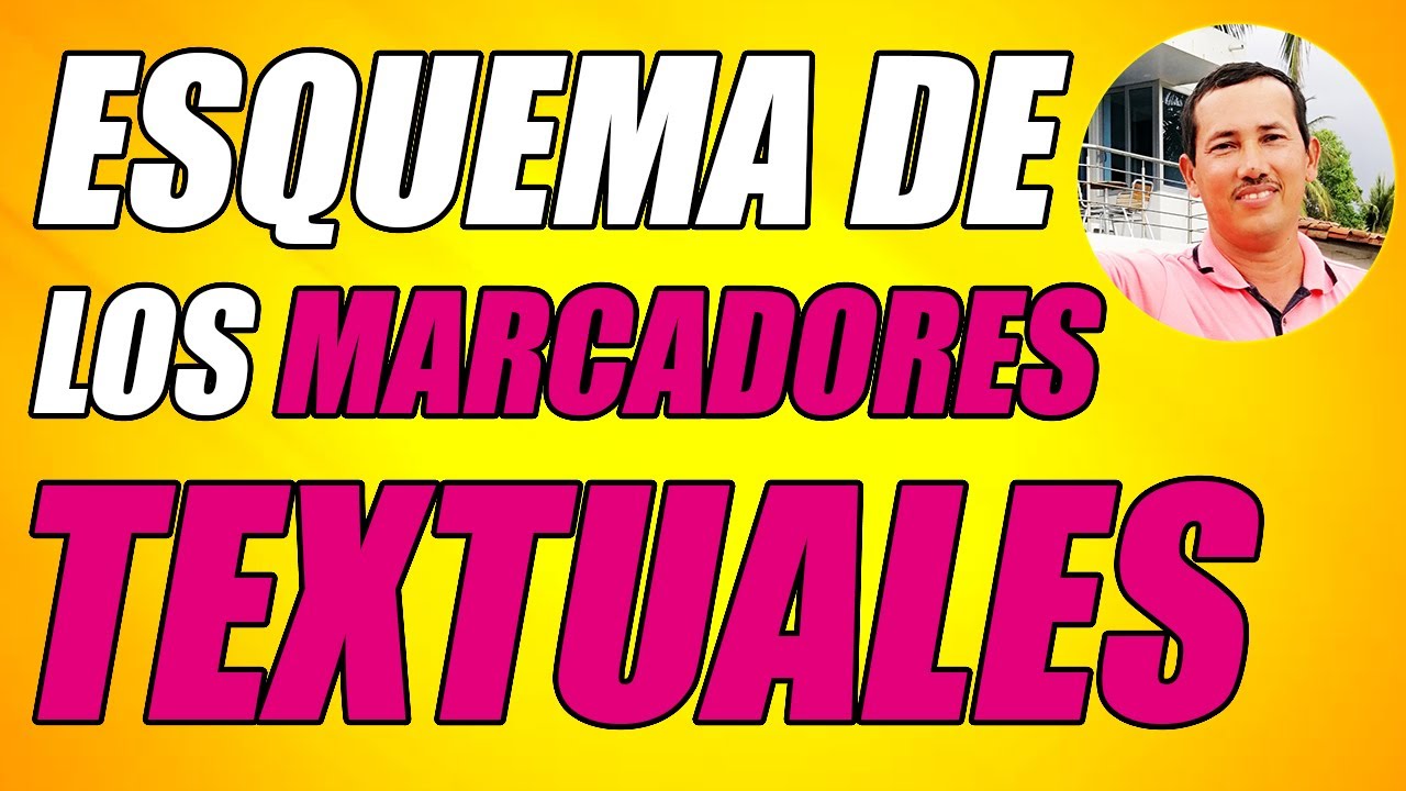 ESQUEMA DE LOS MARCADORES TEXTUALES (CLASIFICACIÓN, DEFINICIÓN Y ...
