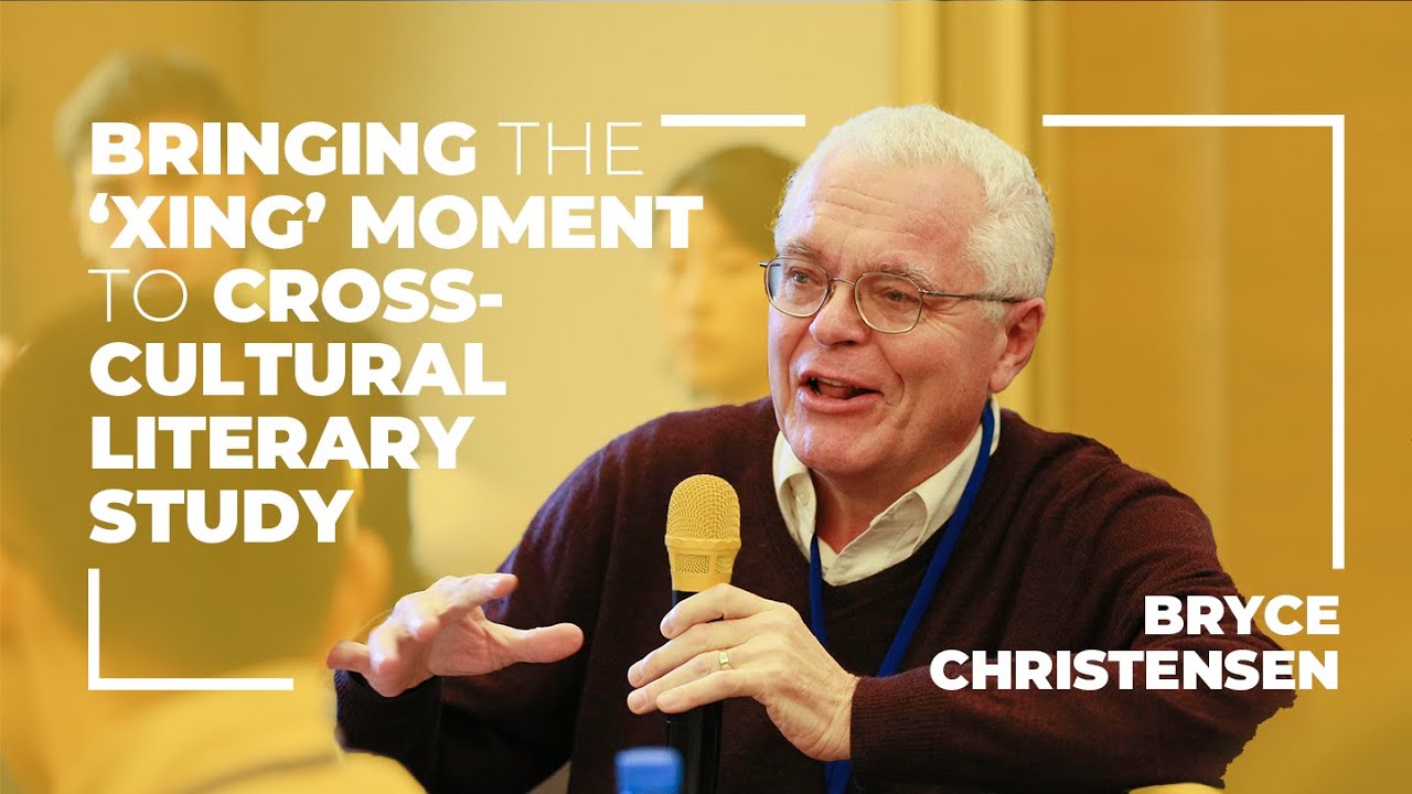Bryce Christensen: Bringing the Xing Moment to Cross-cultural Literary ...