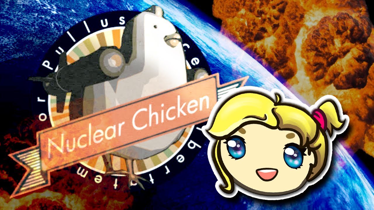 Nuclear Chicken! - I LOVE CHICKEN!? ~ - YouTube
