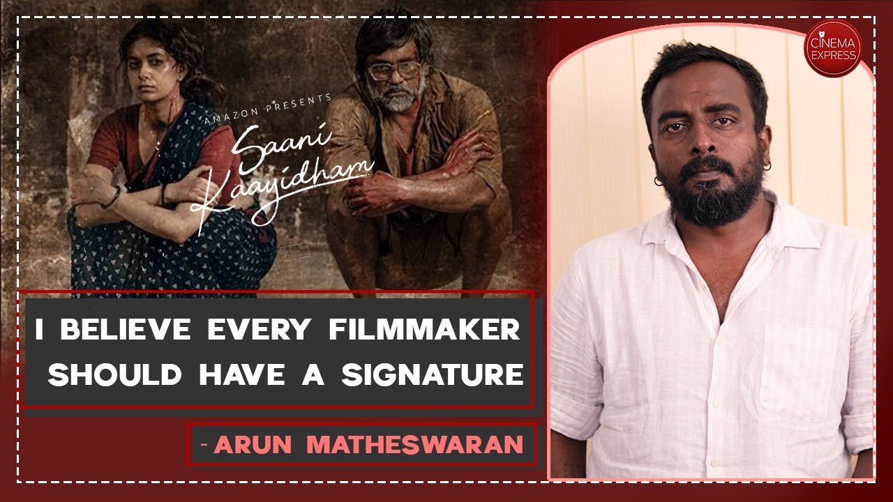 Arun Matheswaran: My next film with Dhanush will be nothing like Saani ...