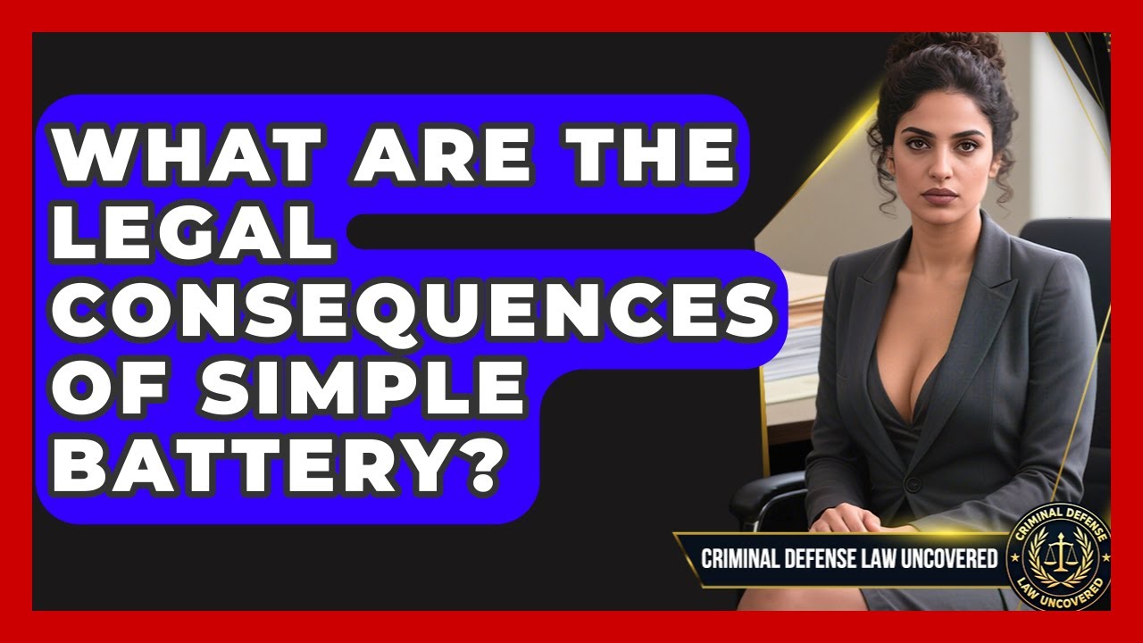 What Are The Legal Consequences Of Simple Battery? - Criminal Defense ...