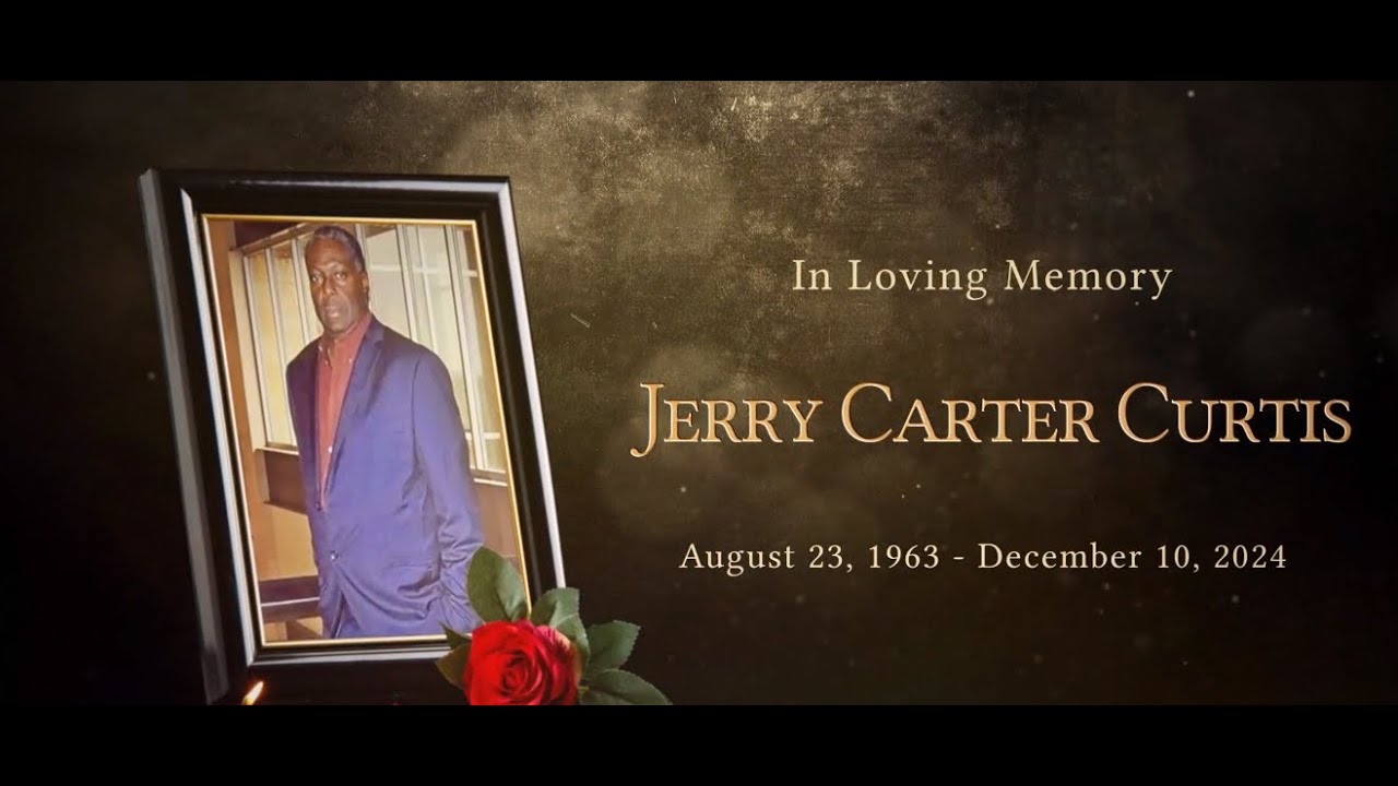 Celebrating the Life of Jerry Carter Curtis - YouTube