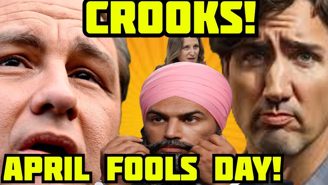 APRIL FOOLS DAY! POILIEVRE TRUDEAU SINGH SPEECHES! SOME nonsense ...