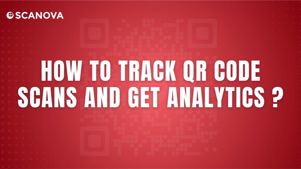 Scanova QR Code Generator | How to track QR Code Scans and get ...