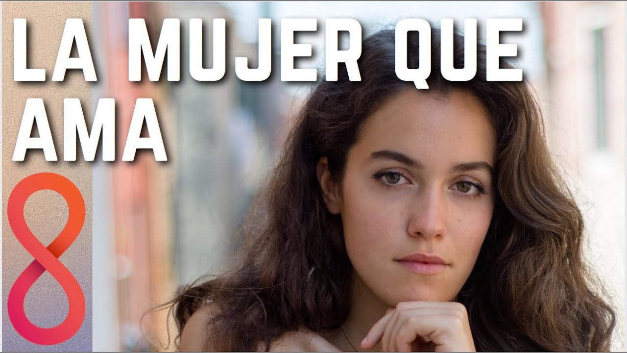 La mujer que ama - YouTube