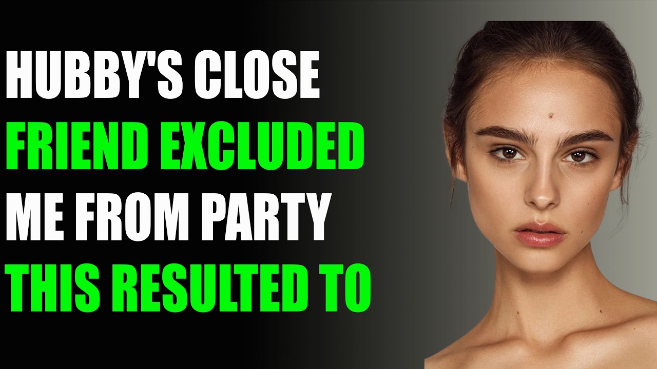Hubby's close friend Excluded me from party this resulted to-Reddit ...