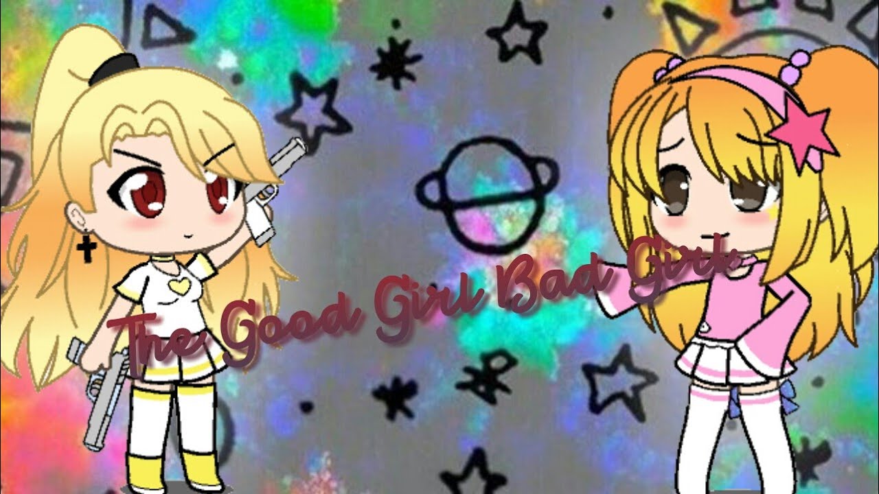 Good Girl Bad Girl (A Gacha Life Story) - YouTube
