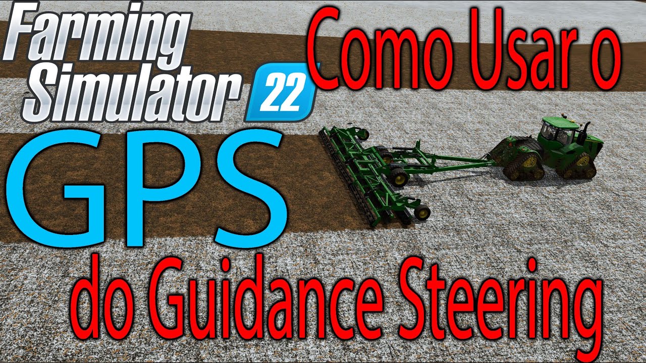 Farming Simulator 22 Como Usa o GPS do Guidance Steering - YouTube