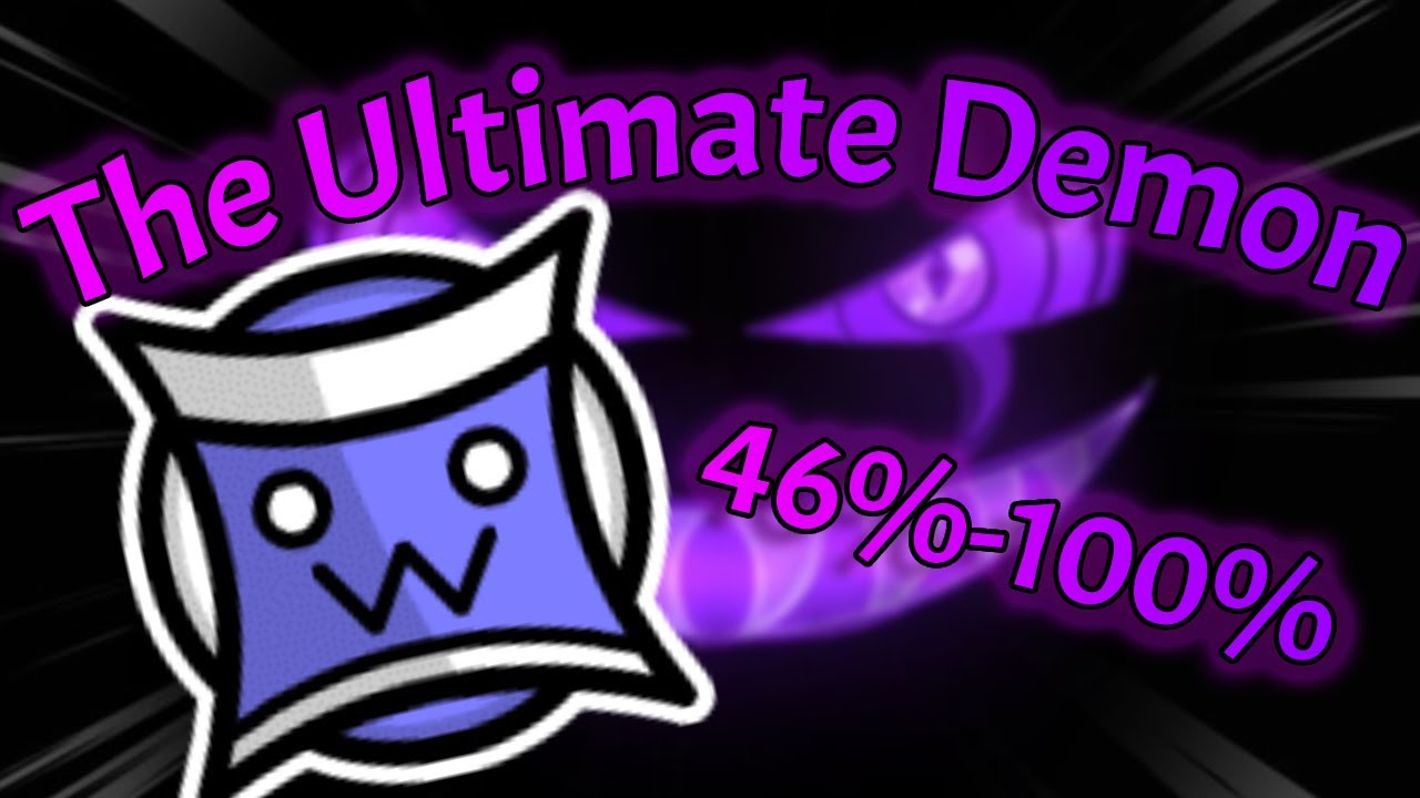 THE ULTIMATE DEMON 46-100% (EXTREME DEMON) - YouTube