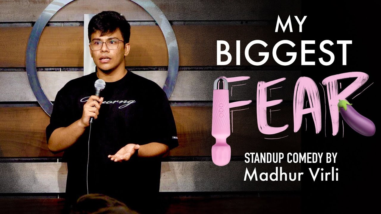 My Biggest Fear ft. Vibrator | Stand Up Comedy by Madhur Virli - YouTube