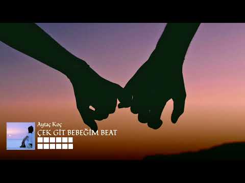 Çek Git Bebeğim  / Ya Sevdim Ya  Beat  - Aytaç Koç Prod.