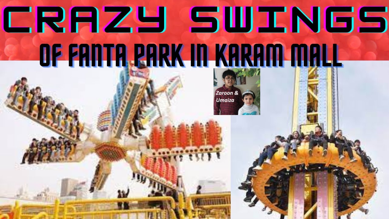 Crazy Swings Of Fanta Park In Karam Mall | Zaroon & Umaiza - YouTube