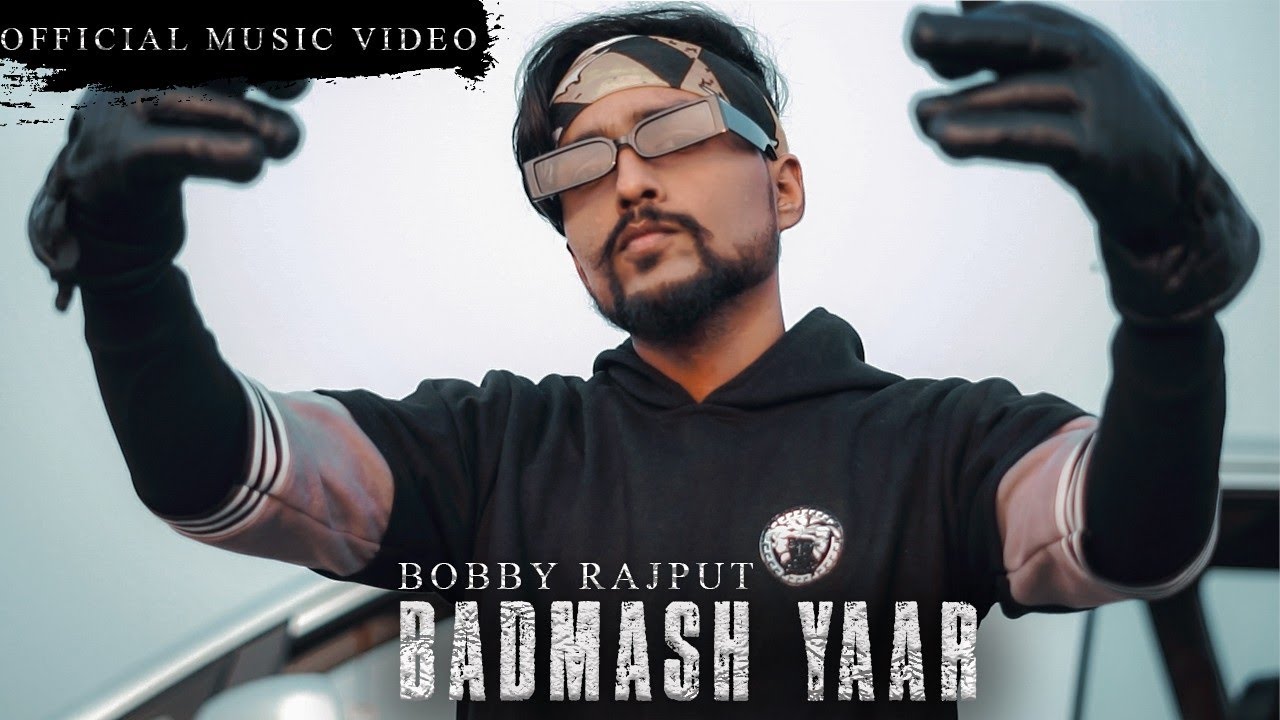 Bobby Rajput || BADMASH YAAR || Official music video || 2023 || - YouTube