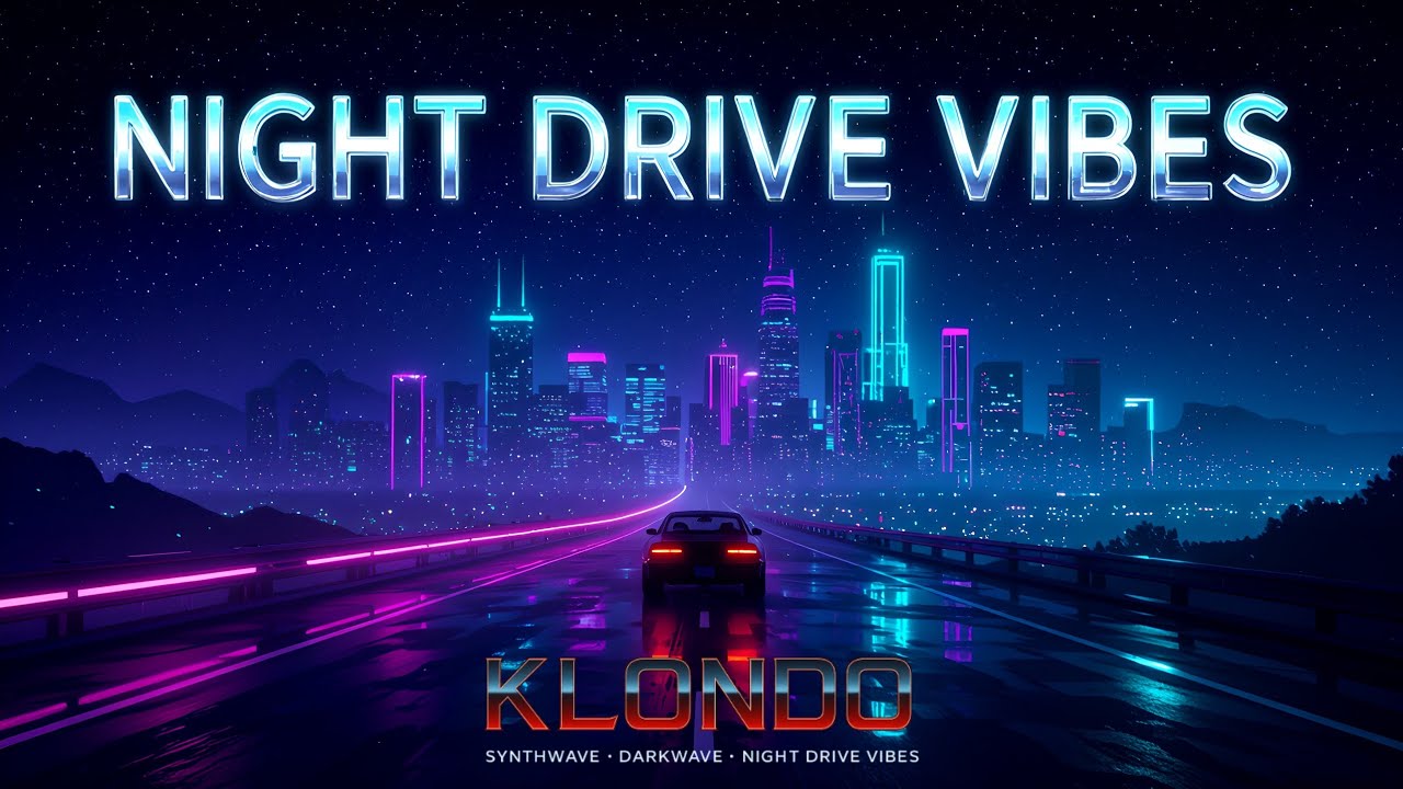 Night Drive Vibes | A Cinematic Synthwave Journey (KLondo) - YouTube