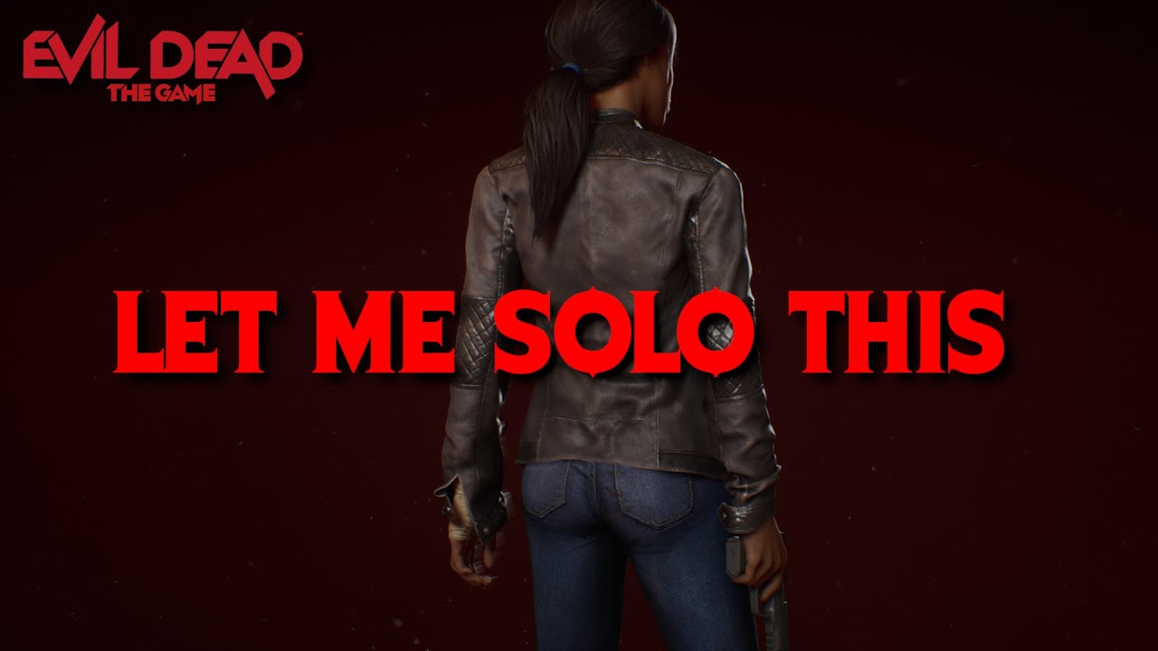 DOING AN OBJECTIVE ALONE! Evil Dead the game - YouTube