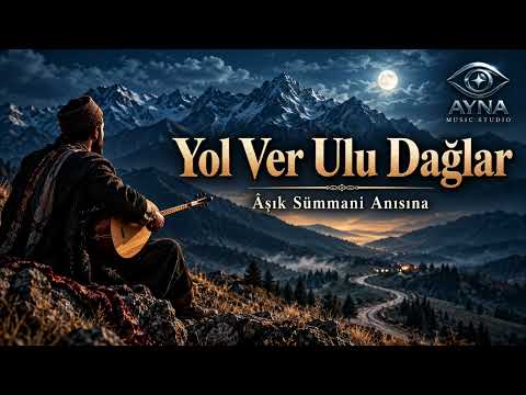Yol Ver Ulu Dağlar | Âşık Sümmani Anısına | Ayna Music Studio