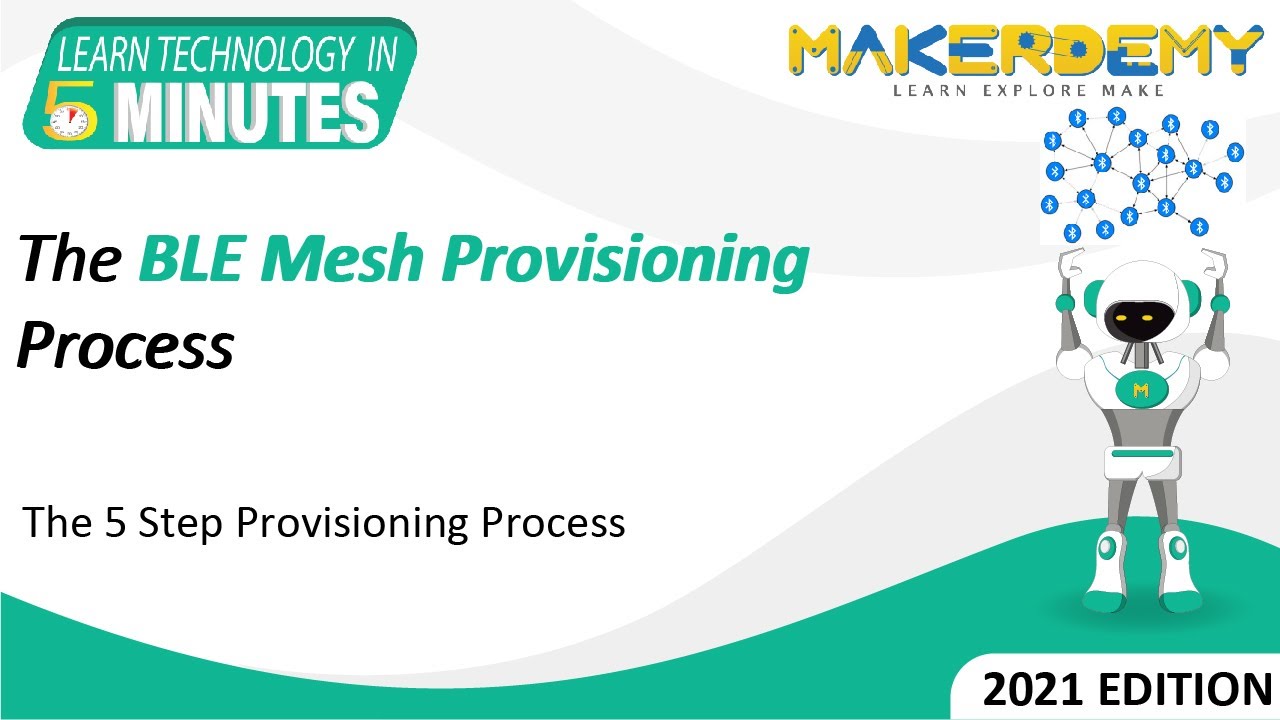 The BLE Mesh Provisioning Process (2021) | Learn Technology in 5 ...