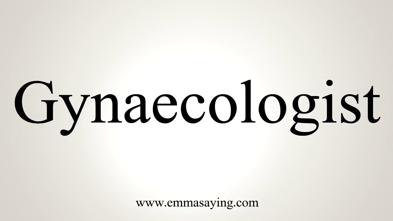 How To Pronounce Gynaecologist - YouTube