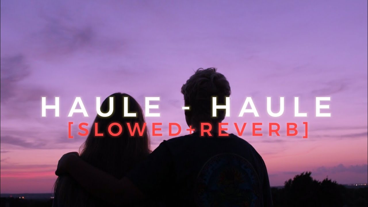 Haule Haule - [Slowed+Reverb] || Rab ne bana di jodi || #love #lofi ...