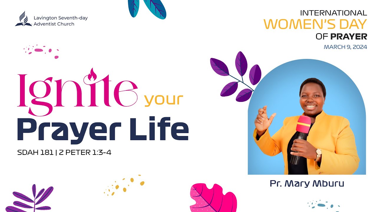Ignite Your Prayer Life – Pr. Mary Mburu – International Women's Day of ...