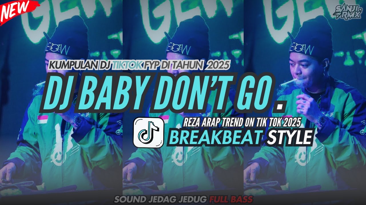 DJ YB REZA ARAP BABY DON'T GO (BREAKBEAT) YG LAGI VIRAL ON TIKTOK 2025 - YouTube