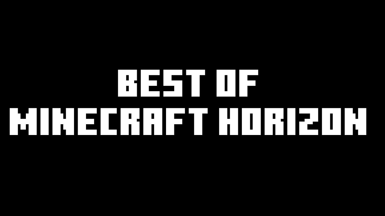 Best of Minecraft Horizon - YouTube