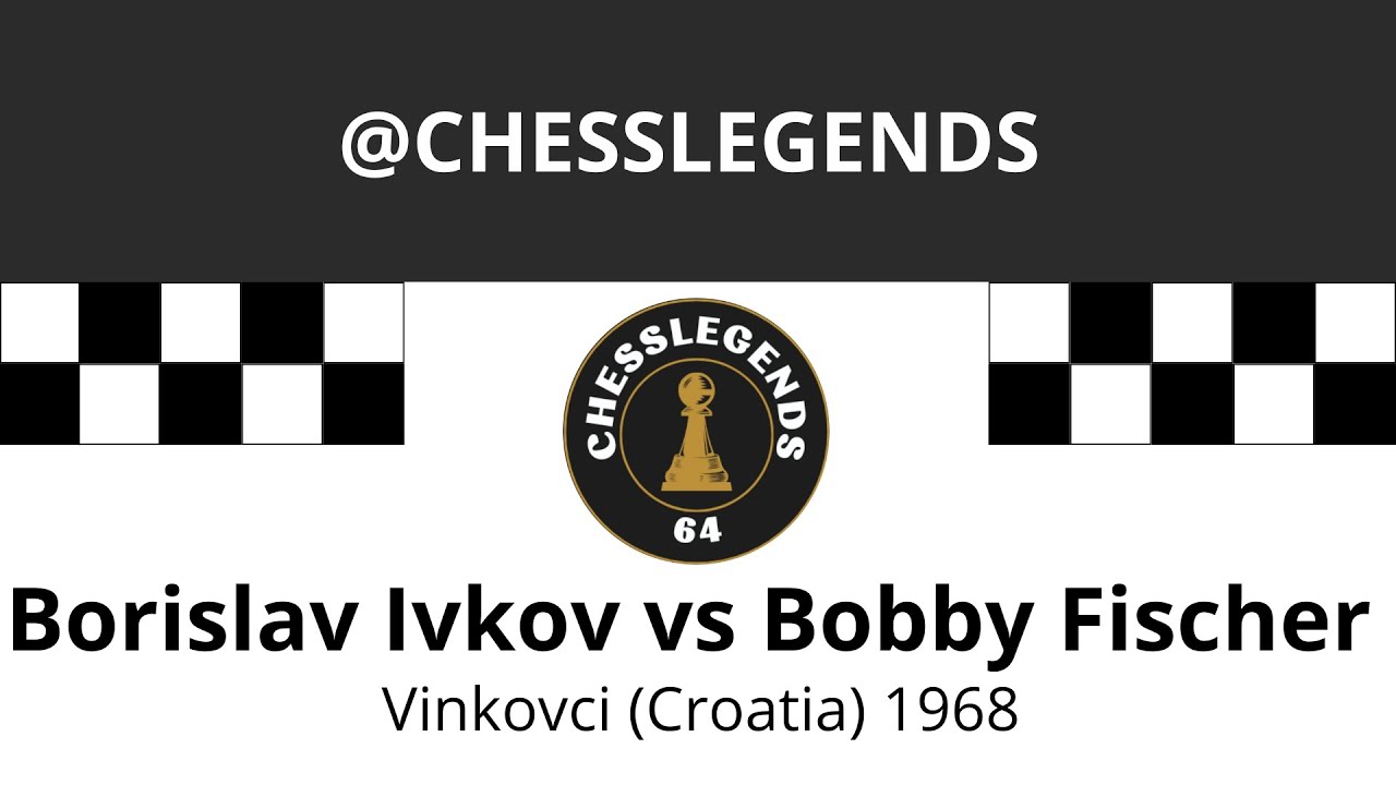 Borislav Ivkov vs Bobby Fischer. Vinkovci (Croatia) 1968 - YouTube