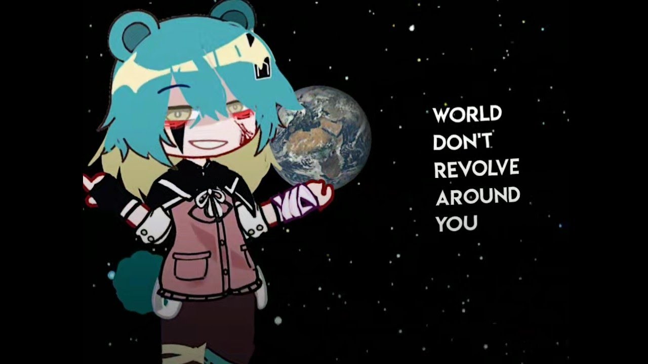 World doesn't revolve around you // meme // trend??? ( oc ) - YouTube