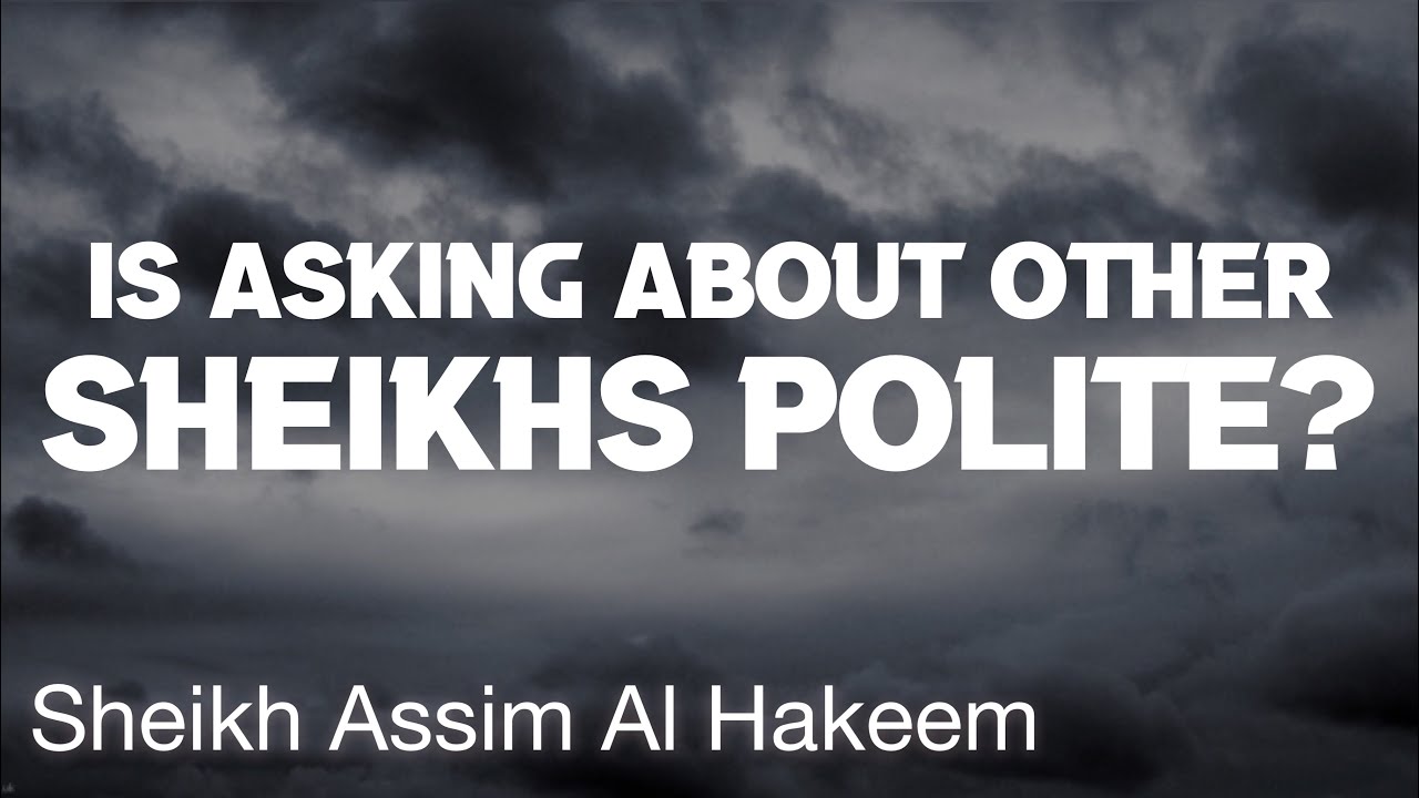 Is asking about other Sheikhs polite? Sh. Rabee’ Al-Madkhali | Sheikh ...