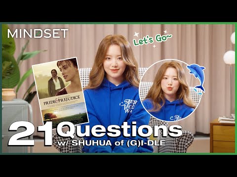 SHUHUA of (G)I-DLE Answers 21 Questions | SHUHUA x Mindset