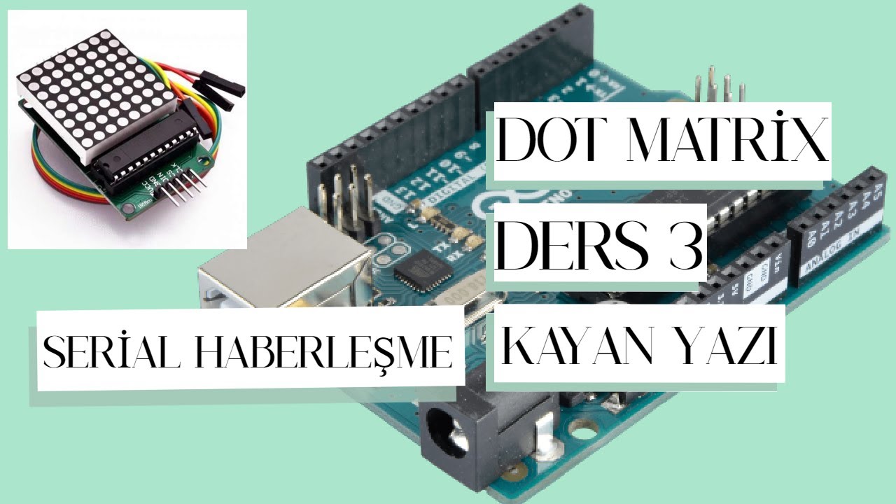 Dot Matrix Serial Haberleşme ile Kayan Yazı Oluşturmak. - YouTube