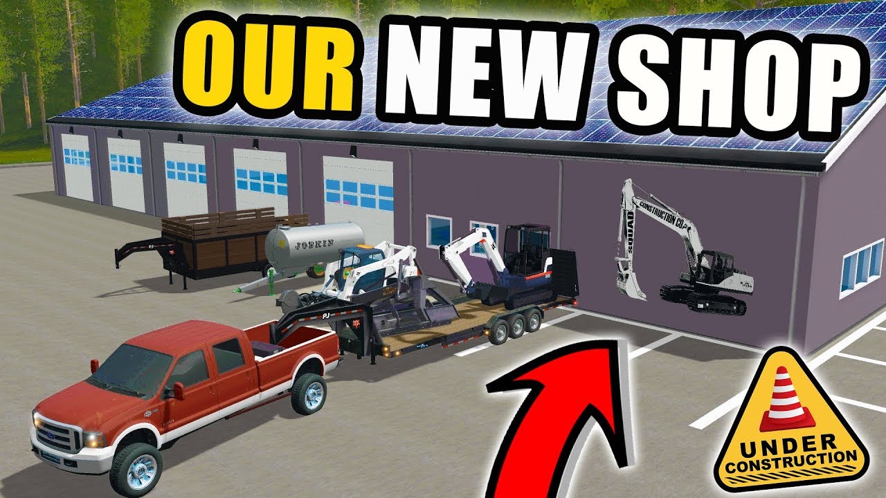 OUR NEW SHOP IS DONE! SQUAD CONSTRUCTION CO | FARMING SIMULATOR 2017 ...