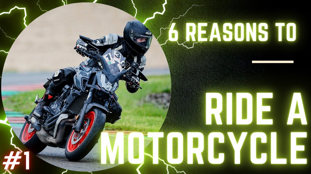 6 reasons to ride a motorcycle #1 - YouTube
