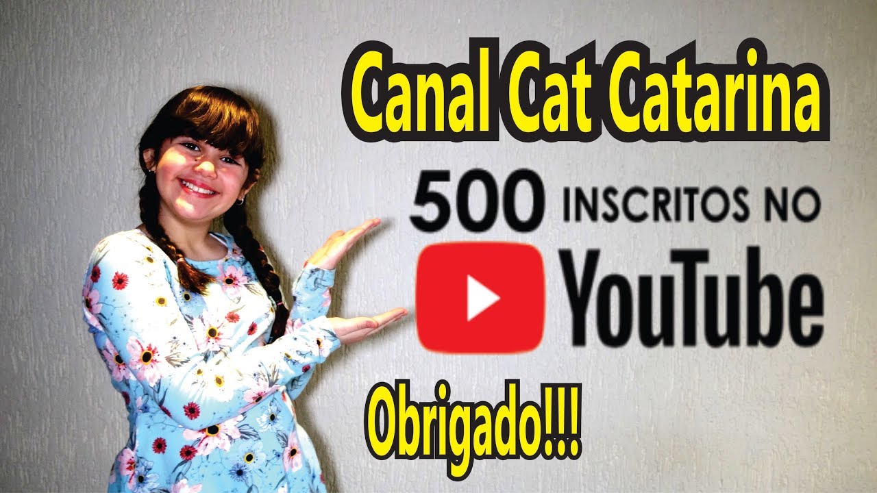 Cat Catarina - Obrigado! Chegamos a 500 Inscritos! - YouTube