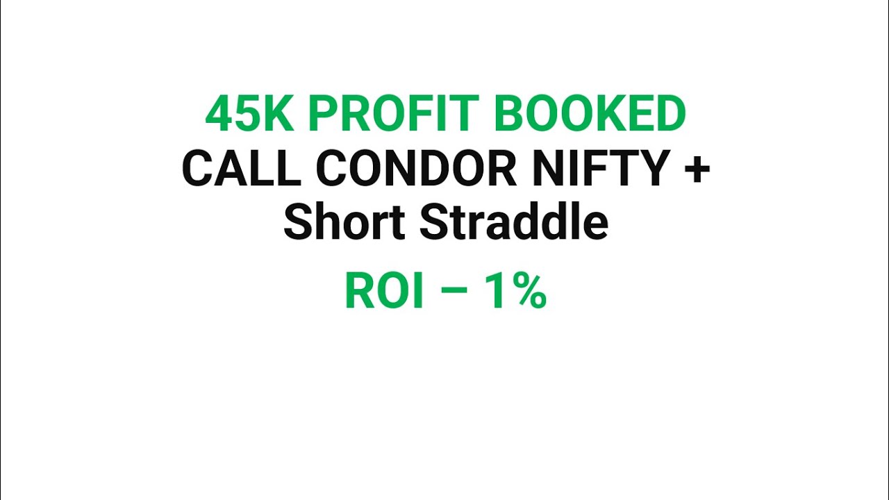 45K PROFIT BOOKED CALL CONDOR NIFTY + Short Straddle #Nifty #banknifty ...