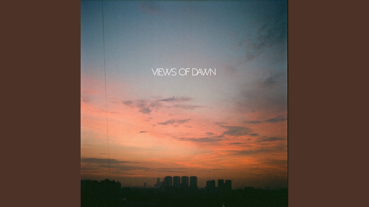 Views Of Dawn - YouTube