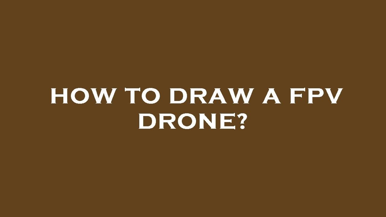 How to draw a fpv drone? - YouTube