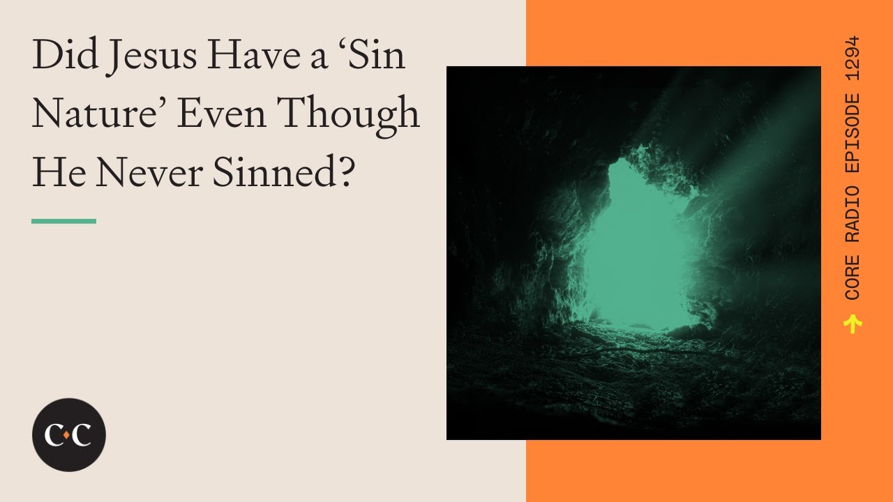 Did Jesus Have a ‘Sin Nature’ Even Though He Never Sinned? - YouTube