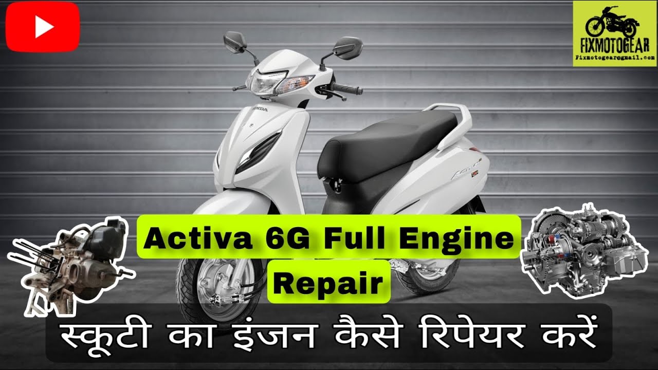 Activa 6G Full Engine Repair Tutorial | स्कूटी का इंजन कैसे रिपेयर करें ...