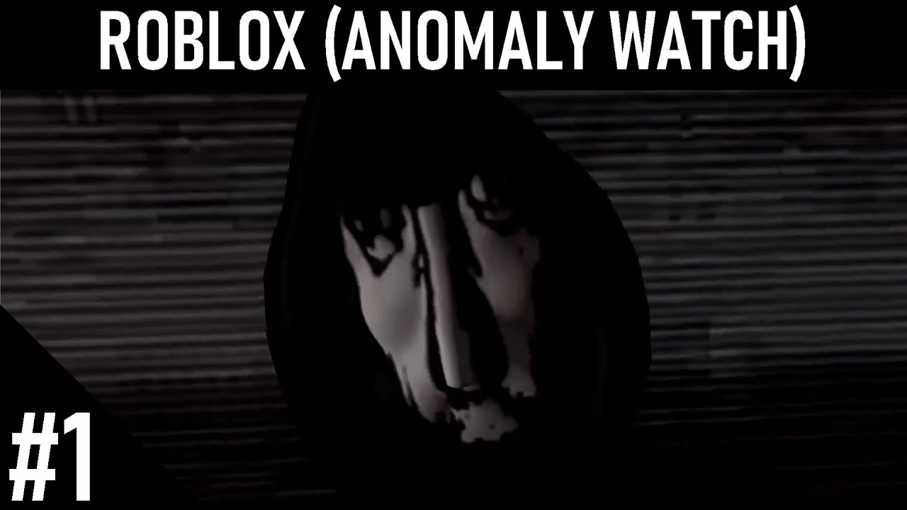 Roblox (Anomaly Watch) #1 - YouTube