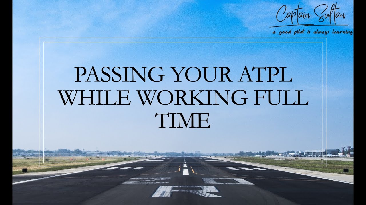 how-to-pass-you-atpl-exams-while-working-full-time-youtube
