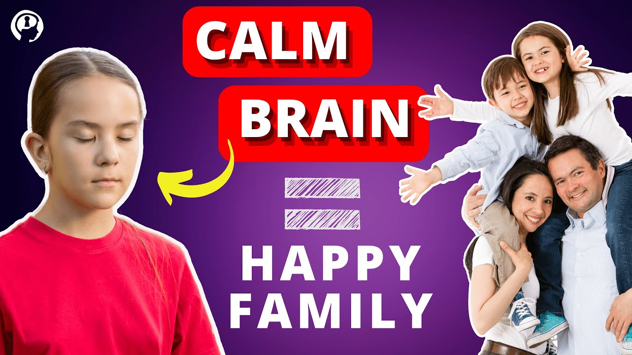 Calm Brain = Happy Family - YouTube