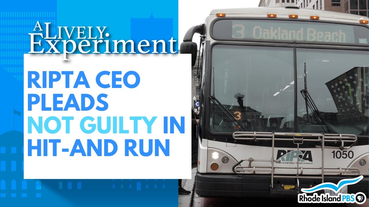 RIPTA CEO pleads not guilty in hit-and-run | A Lively Experiment - YouTube
